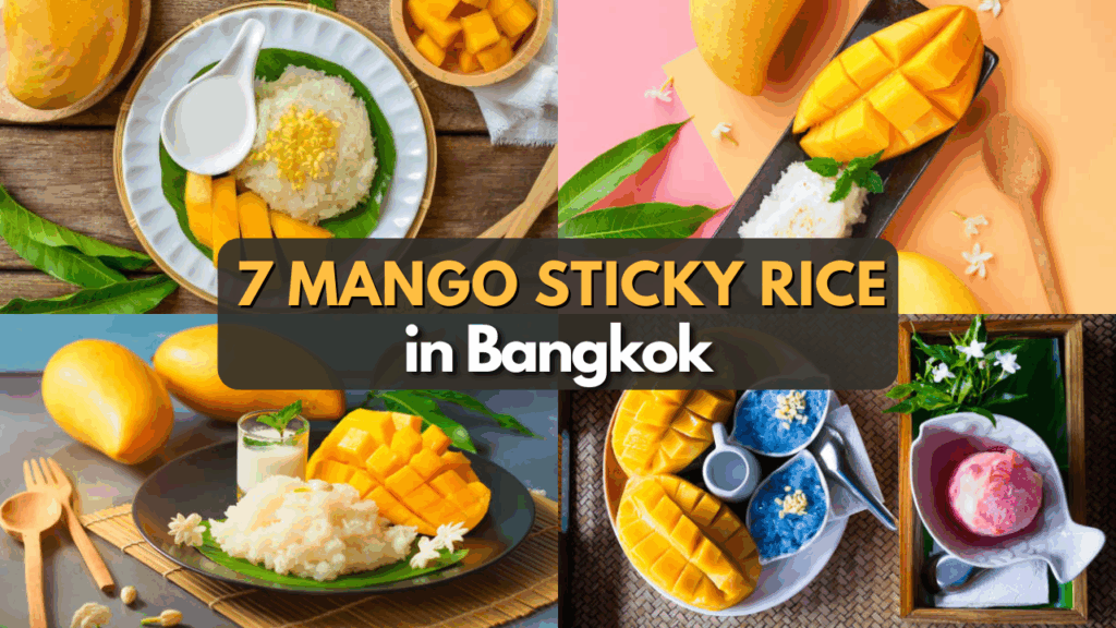 7 Best Mango Sticky Rice Spots in Bangkok